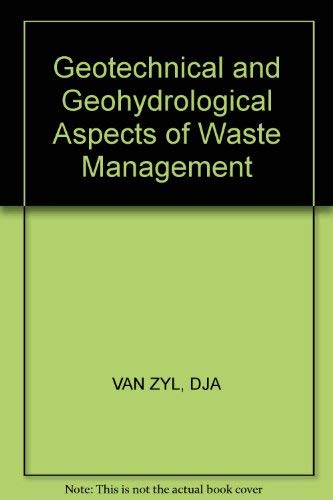 Geotechnical & Geohydrological Aspects of Waste Mgmt: Van Zyl, Dirk J ...