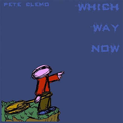 Amazon.com: Which Way Now : Pete Clemo: Digital Music