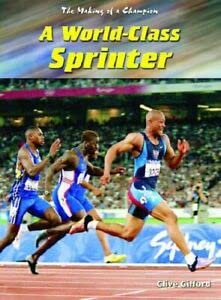 A World-Class Sprinter: Clive Gifford: 9780431189215: Amazon.com: Books