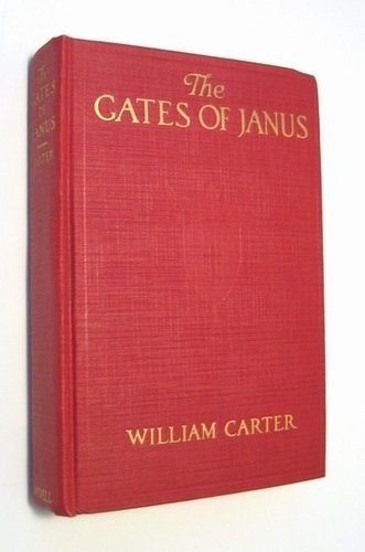 The Gates of Janus: An Epic Story of the World War: Carter, William ...
