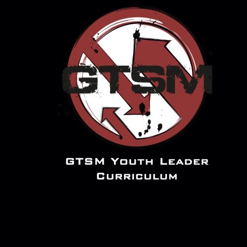 GTSM Youth Leader Training: Johnson, Josh: 9781475051452: Amazon.com: Books