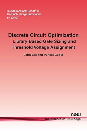 Discrete Circuit Optimization: Library Based Gate Sizing and Threshold Voltage Assignment ...