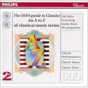 The Duo Guide To Classics-An A To Z Of Classical Music: Philips ...