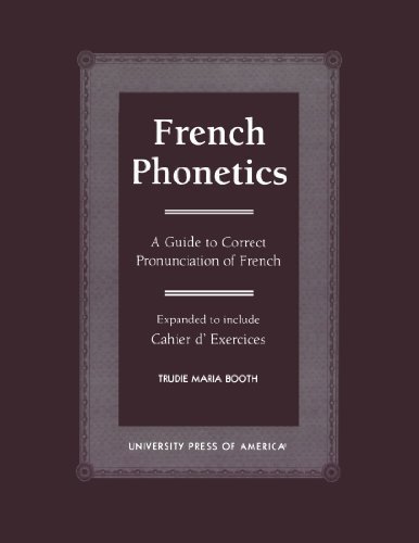 French Phonetics: A Guide to Correct Pronunciation of French and Cahier ...