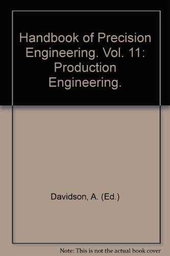 Production Engineering (Handbook of Precision Engineering, Vol. 11 ...