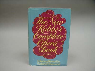 The New Kobbe's Complete Opera Book. Ed. and Rev. by the Earl of ...