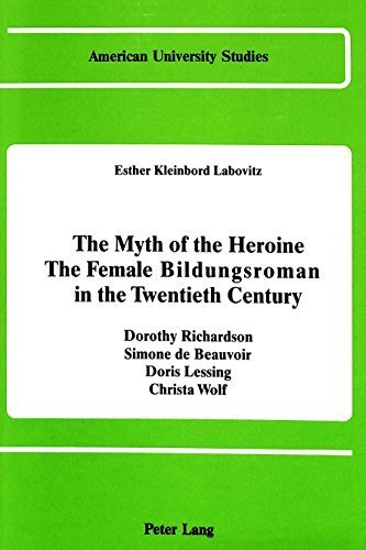 The Myth of the Heroine The Female Bildungsroman in the Twentieth ...