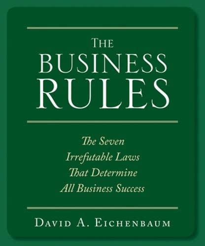 The Business Rules: The 7 Irrefutable Laws that Determine All Business ...