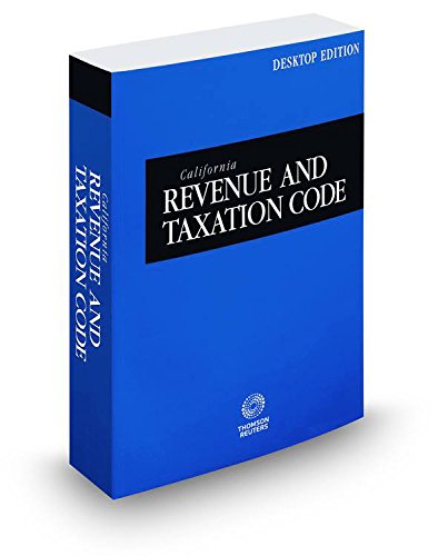 California Revenue and Taxation Code, 2015 ed. (California Desktop ...