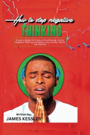 How to stop negative thinking: Guide to Break the Cycle of Overthinking ...