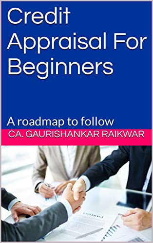 Credit Appraisal For Beginners: A roadmap to follow eBook : Raikwar, CA ...
