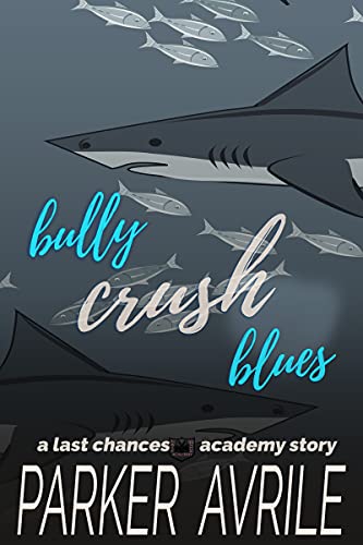 Bully Crush Blues: A Last Chances Academy Story - Kindle edition by ...