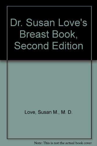Dr. Susan Love's Breast Book, Second Edition: Love, Susan M., M. D ...