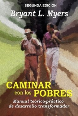 CAMINAR CON LOS POBRES : Bryant L. Myers: Amazon.co.uk: Books