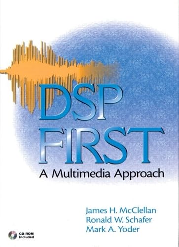 Dsp First: A Multimedia Approach: McClellan, James H., Schafer, Ronald ...
