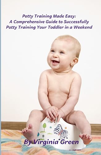 Potty Training Made Easy: A Comprehensive Guide to Successfully Potty ...