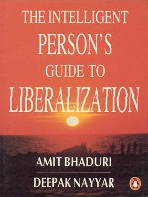 The Intelligent Person's Guide to Liberalization by Amit Bhaduri (2000-10-14): Amit Bhaduri ...