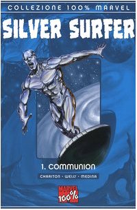 Communion. Silver Surfer (Vol. 1) (Collezione 100% Marvel) : Chariton ...