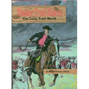 The Long Trail North: A Mike Casey Story (Timber Trail Riders Series ...