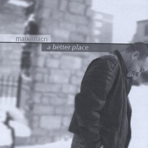 Play "A Better Place" by Mark Macri on Amazon Music