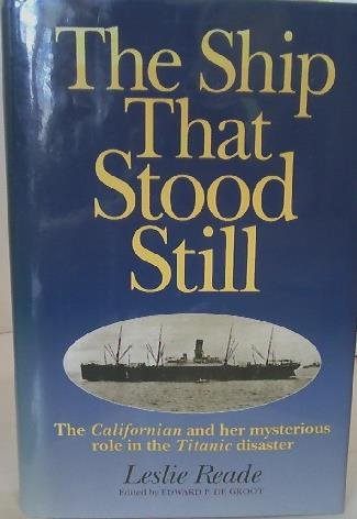 The Ship That Stood Still: The Californian and Her Mysterious Role in ...