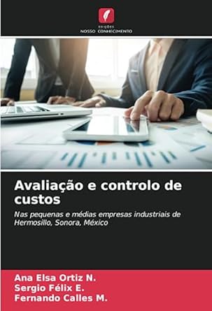 Avaliação e controlo de custos: Nas pequenas e médias empresas ...