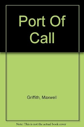 Port Of Call: Maxwell Griffith: Amazon.com: Books