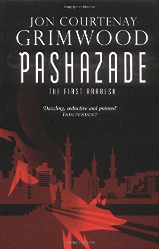Pashazade : The First Arabesk: Grimwood, Jon Courtenay: 9780743468336 ...