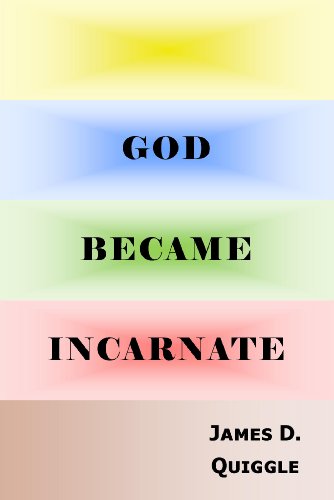 God Became Incarnate - Kindle edition by Quiggle, James D.. Religion ...