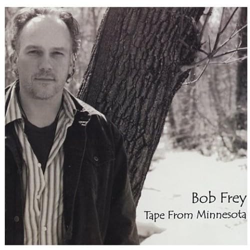 Bob Frey - Tape from Minnesota - Amazon.com Music