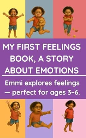 Amazon.com: MY FIRST FEELINGS BOOK, A STORY ABOUT EMOTIONS: A beautiful ...