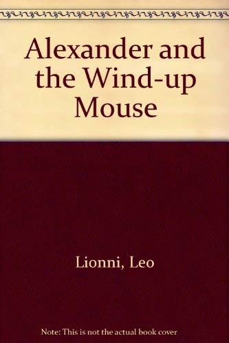 Alexander and the Wind-up Mouse: Leo Lionni: 9780200717304: Amazon.com ...