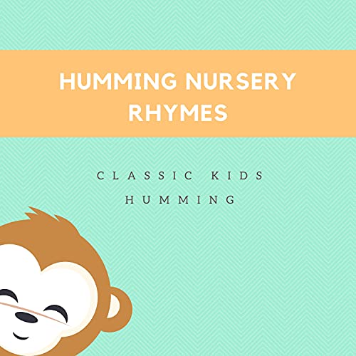 Play Classic Kids Humming by Humming Nursery Rhymes on Amazon Music
