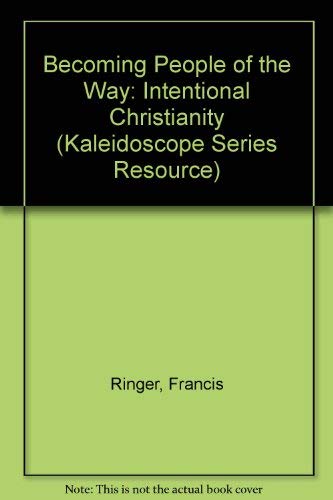 Becoming People of the Way: Intentional Christianity (A Kaleidoscope ...