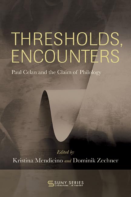 Amazon.com: Thresholds, Encounters: Paul Celan and the Claim of Philology (SUNY series ...