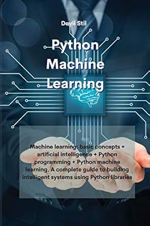 Buy Python Machine Learning: Machine learning: basic concepts + artificial intelligence + Python ...