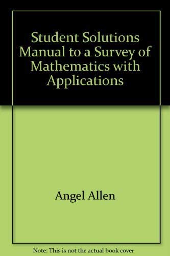 Amazon.com: Student Solutions Manual to a Survey of Mathematics with ...