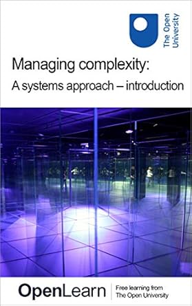Managing complexity: A systems approach – introduction eBook : The Open University: Amazon.co.uk ...