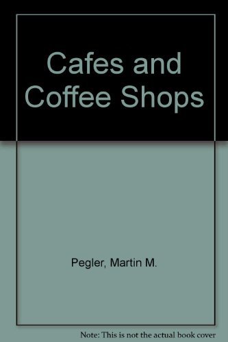 Cafes and Coffee Shops: Martin Pegler: 9780934590730: Amazon.com: Books