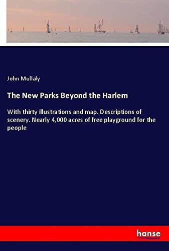 The New Parks Beyond the Harlem: Mullaly, John: 9783337465773: Amazon ...