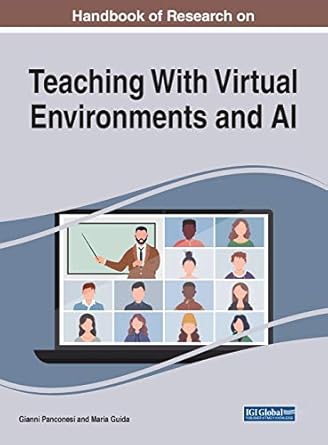 Handbook of Research on Teaching With Virtual Environments and Ai (Advances in Educational ...