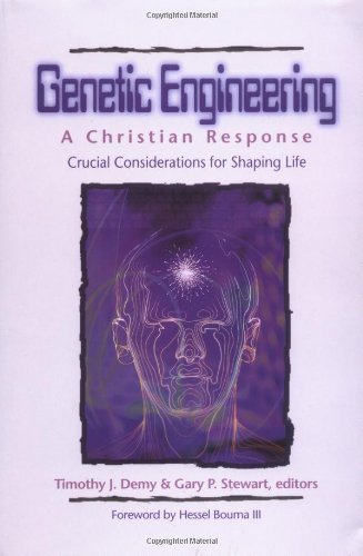 Genetic Engineering: A Christian Response: Crucial Considerations for ...