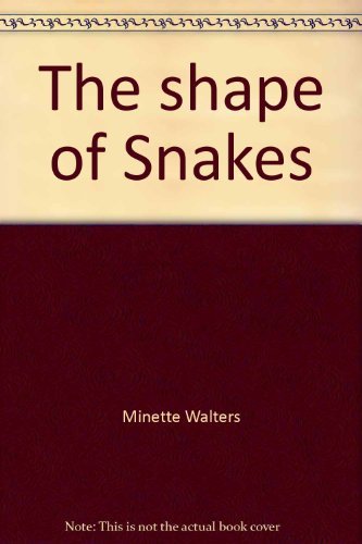 The shape of Snakes: Minette Walters: 9780333748602: Amazon.com: Books