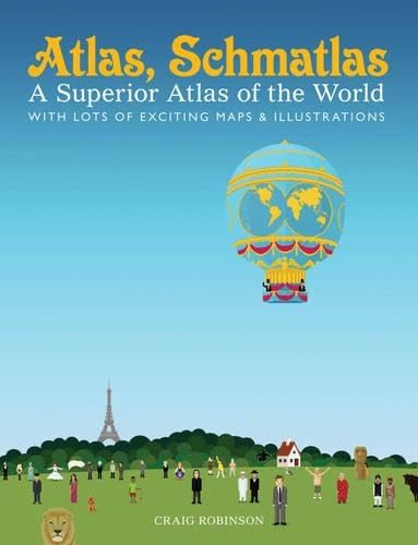 Atlas, Schmatlas: A Superior Atlas of the World: Robinson, Craig ...