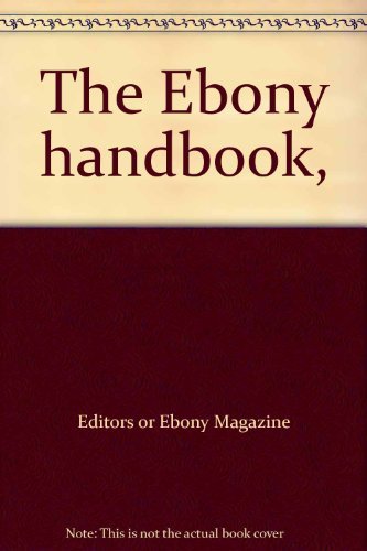 The Ebony handbook,: Editors of Ebony-: 9780874850642: Amazon.com: Books