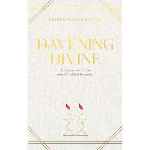 Davening Divine: A Companion to the Weekly Shabbat Davening: Rabbi ...