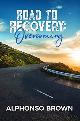 Amazon.com: Road to Recovery: Overcoming: 9781532359293: Brown ...