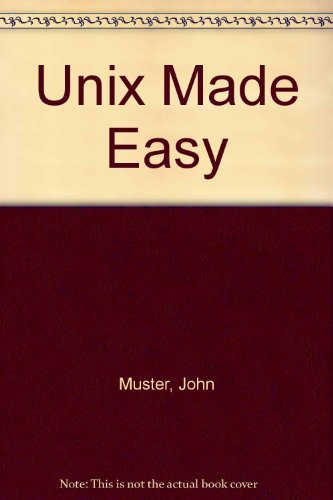 Unix Made Easy: Muster, John: 9780078815768: Amazon.com: Books
