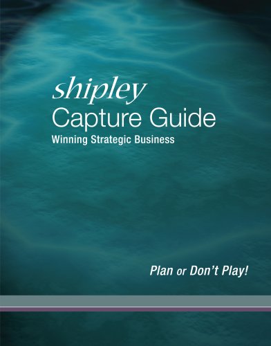 Shipley Capture Guide Winning Strategic Business: Mary Ann Anelli ...