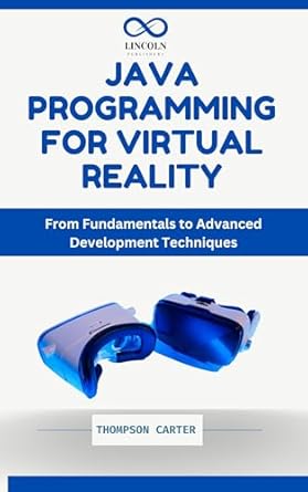 Java Programming for Virtual Reality: From Fundamentals to Advanced ...